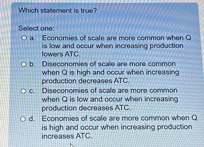 Solved Which statement is true? Select one: a. Economies of | Chegg.com