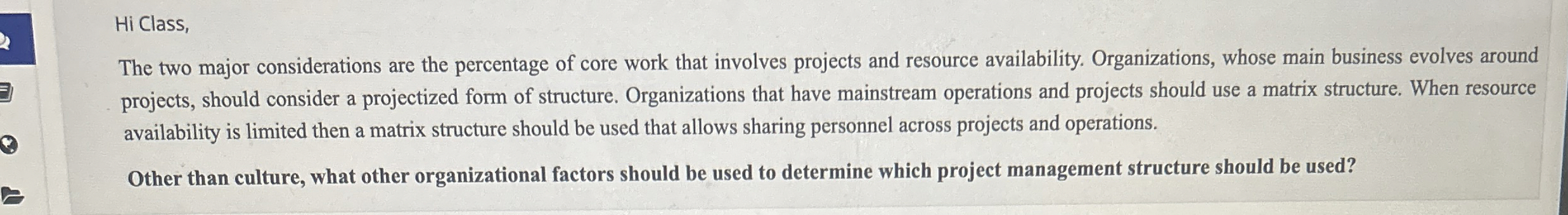 Solved Hi Class,The two major considerations are the | Chegg.com