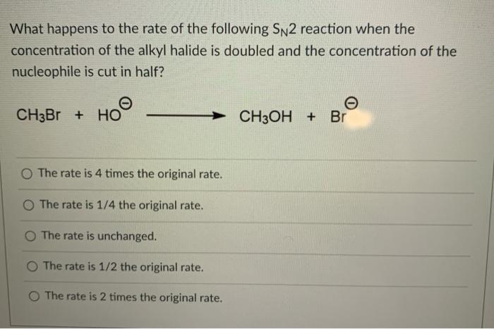 Solved What happens to the rate of the following Sn2 | Chegg.com