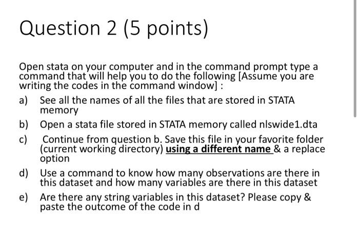Solved Question 2 (5 points) Open stata on your computer and | Chegg.com