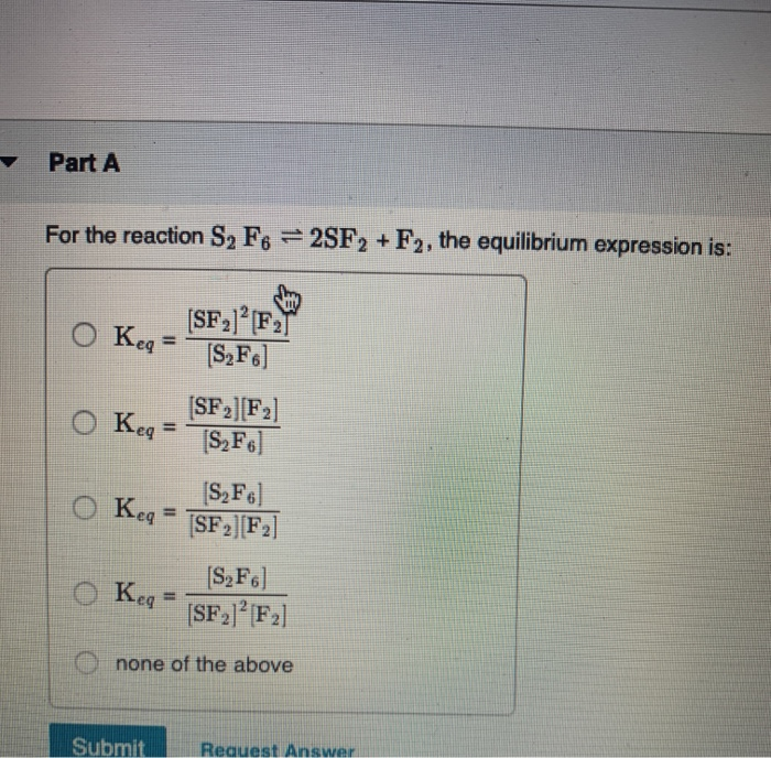 Solved Part A For the reaction S2 F6 = 2SF2 +F2, the | Chegg.com