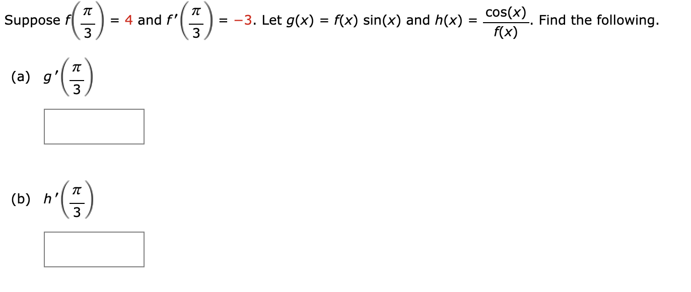 Solved Suppose f(π3)=4 ﻿and f'(π3)=-3. ﻿Let g(x)=f(x)sin(x) | Chegg.com