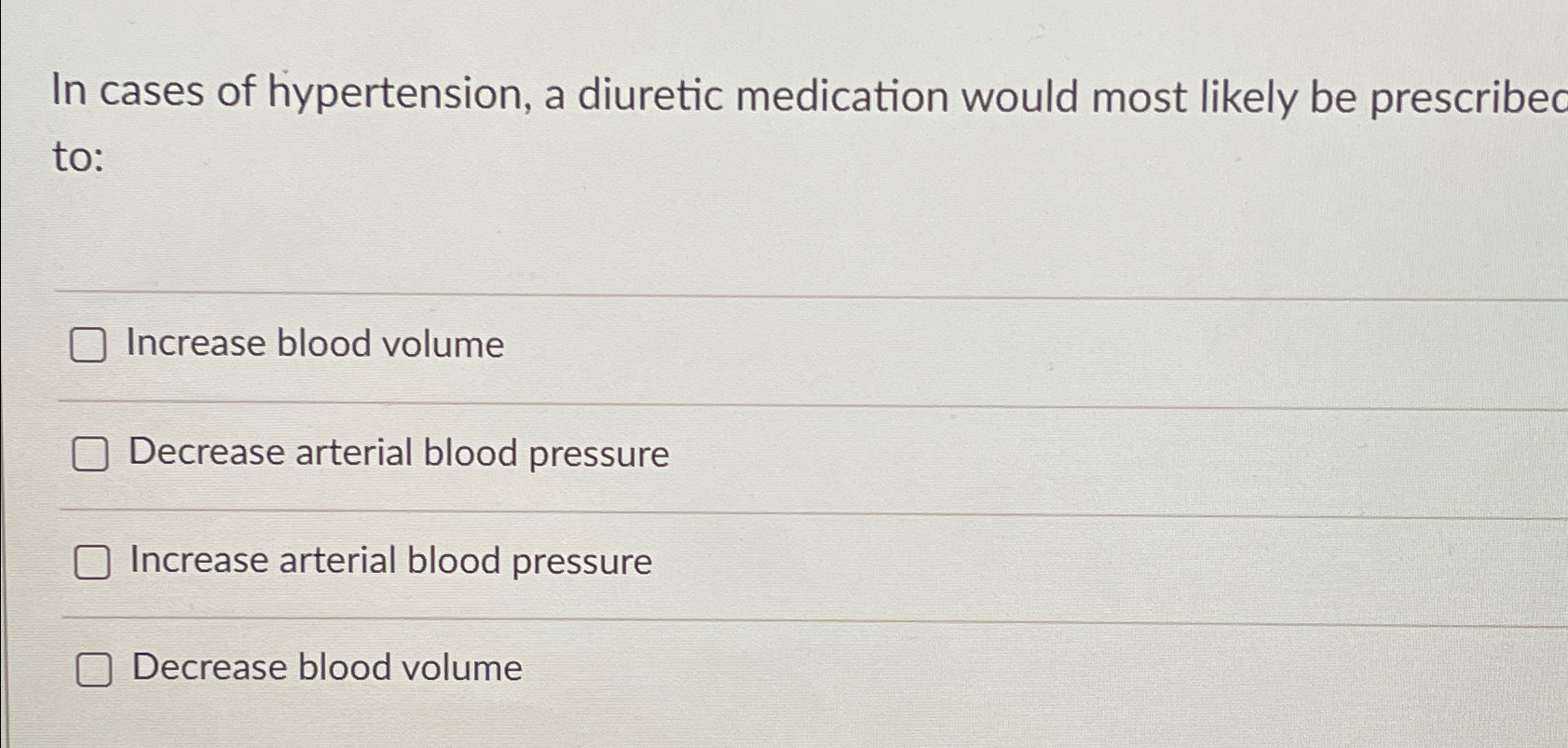 Solved In cases of hypertension, a diuretic medication would | Chegg.com