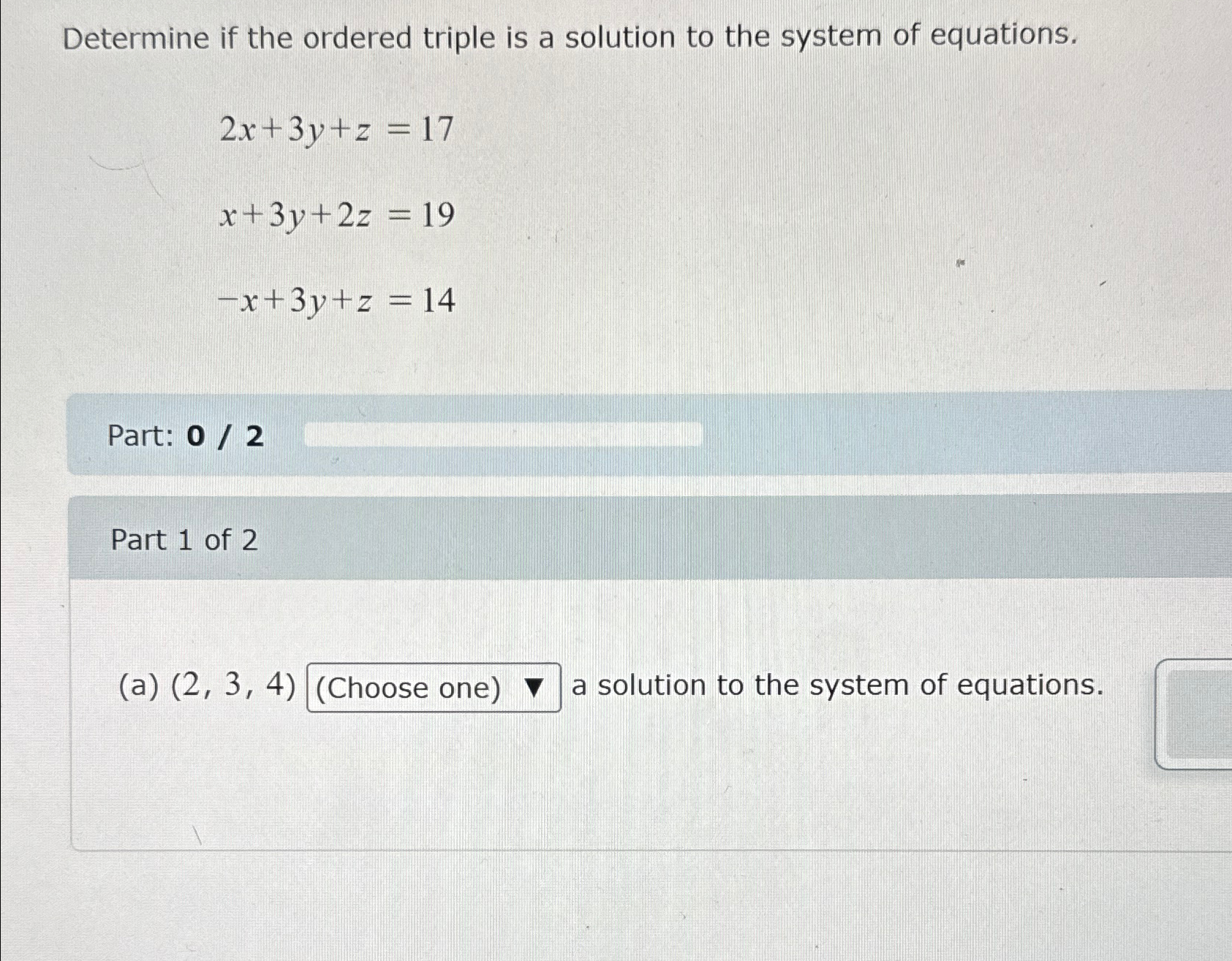 Solved Determine if the ordered triple is a solution to the | Chegg.com