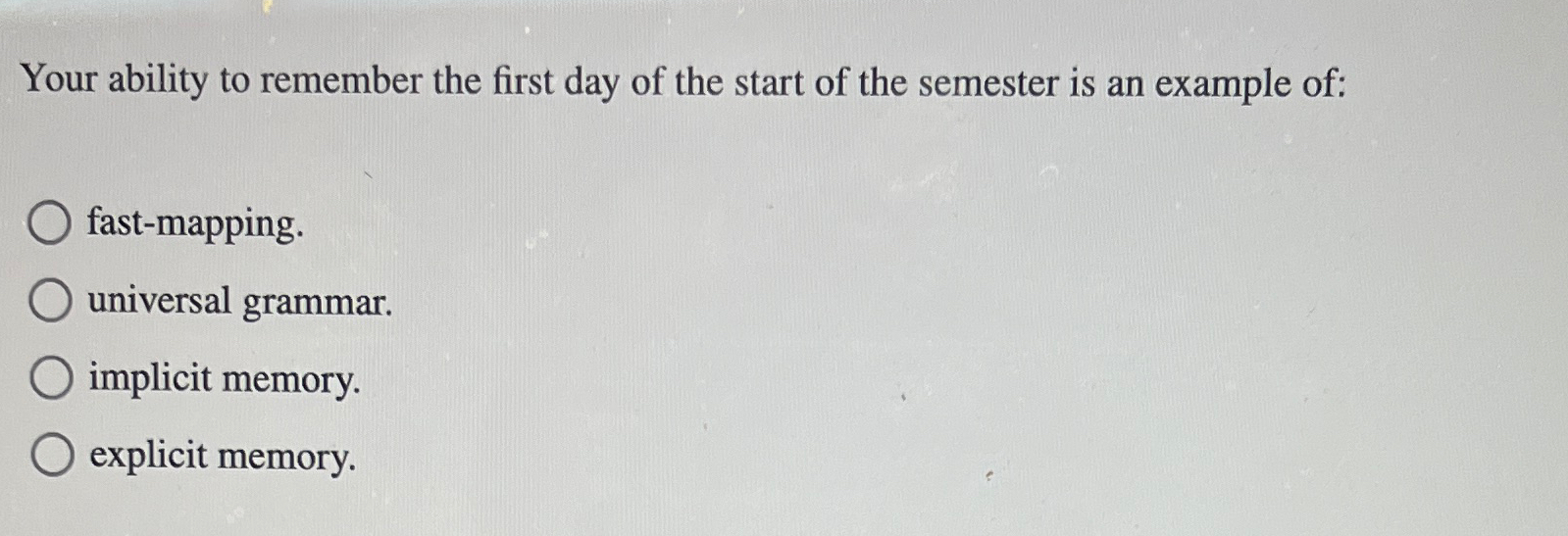 Solved Your ability to remember the first day of the start | Chegg.com