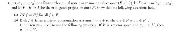 Solved 3. Let {e1,…,en} be a finite orthonormal system in an | Chegg.com