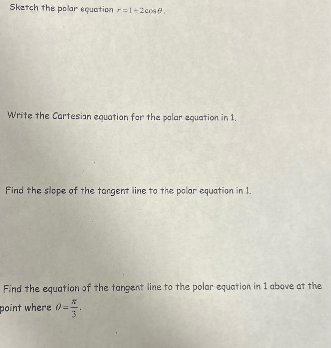 Solved Sketch the polar equation r=1+2cosθ. Write the | Chegg.com