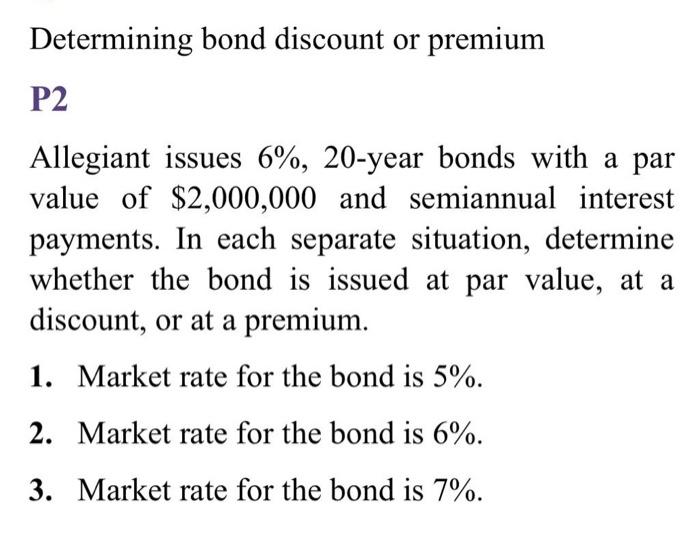 Solved Determining bond discount or premium P2 Allegiant | Chegg.com