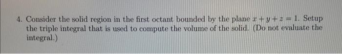 Solved 4. Consider the solid region in the first octant | Chegg.com