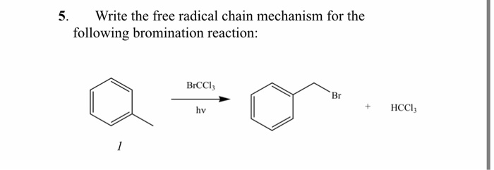 Solved 5. Write the free radical chain mechanism for the | Chegg.com