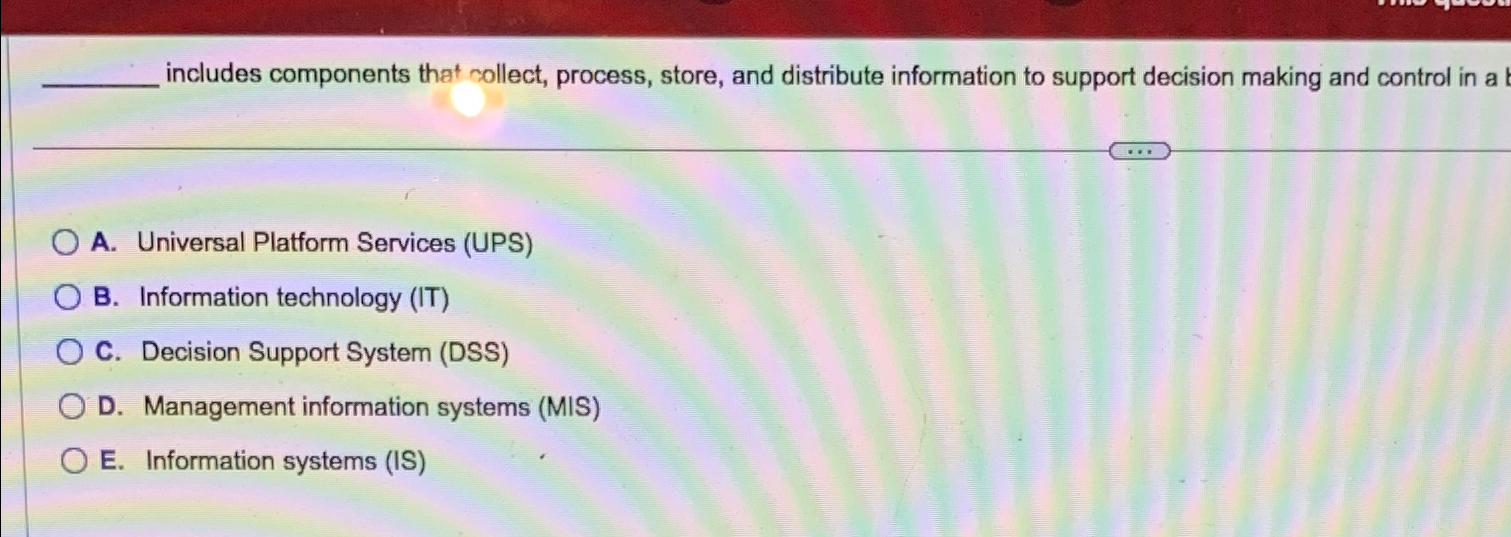 Solved includes components that collect, process, store, and | Chegg.com