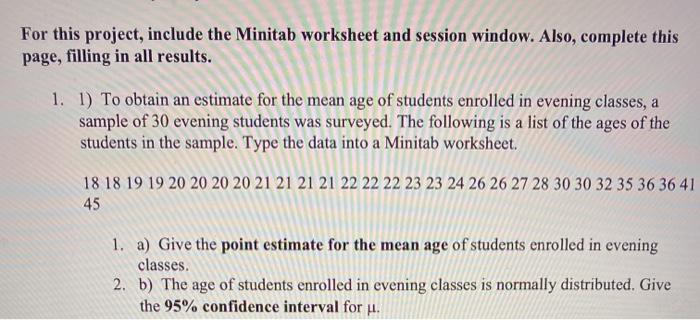 Solved For this project, include the Minitab worksheet and | Chegg.com