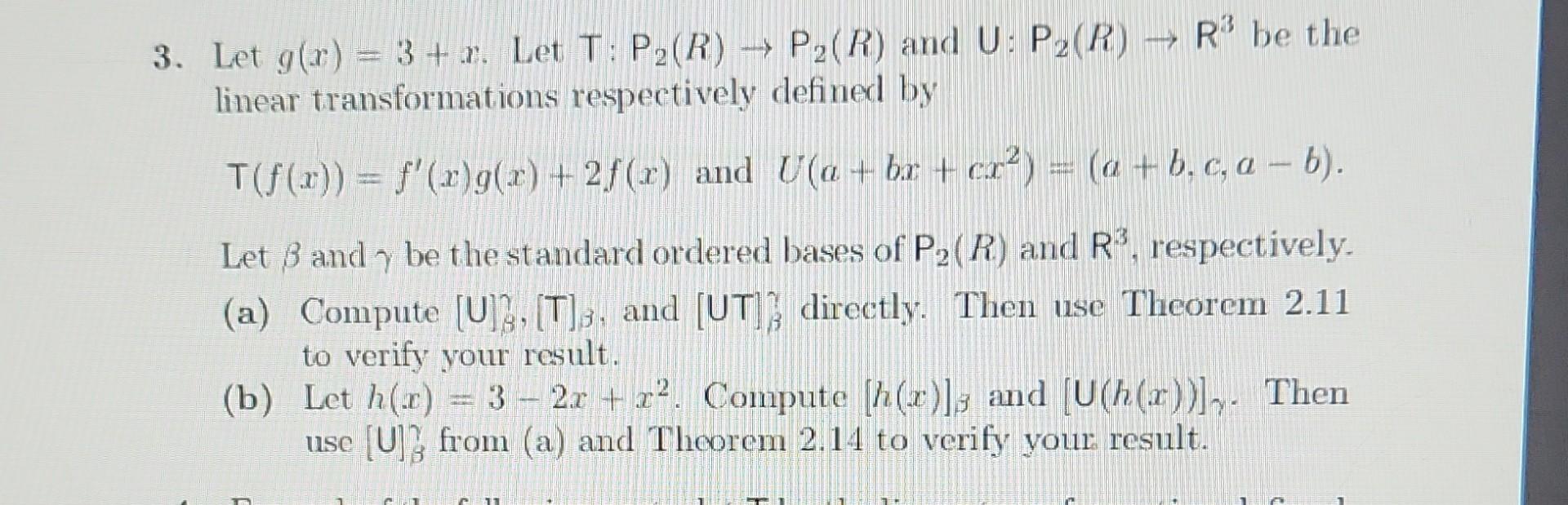 Solved Let g(x)=3+x. Let T:P2(R)→P2(R) and U:P2(R)→R3 be the | Chegg.com