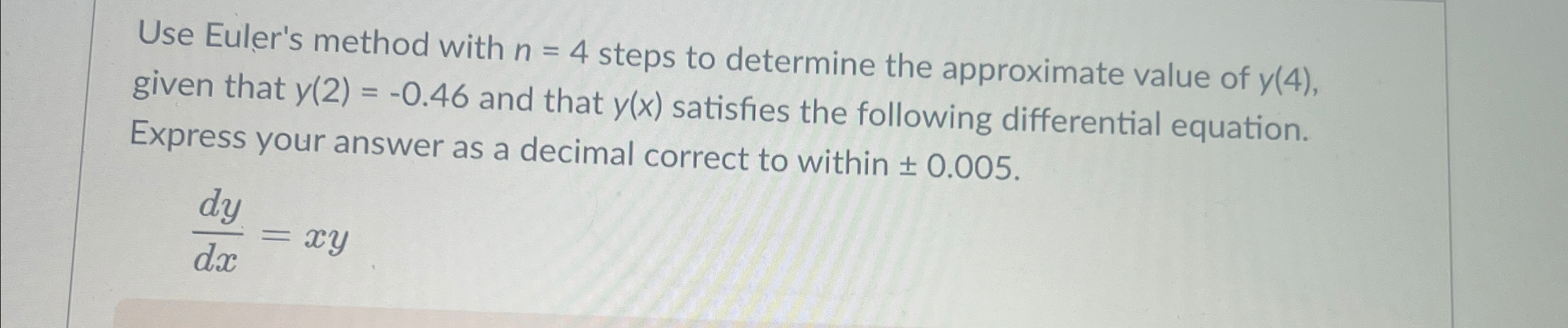 Solved Use Euler's method with n=4 ﻿steps to determine the | Chegg.com