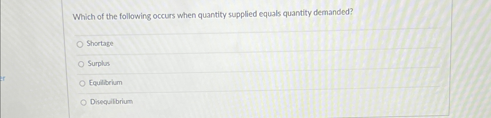 Solved Which of the following occurs when quantity supplied | Chegg.com