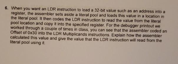 Solved 6. When you want an LDR instruction to load a 32-bit | Chegg.com