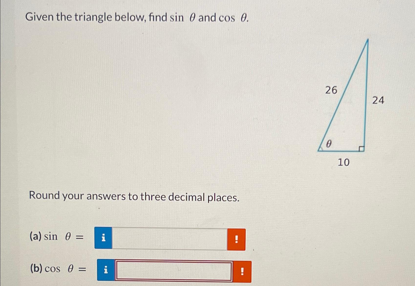 Solved Given the triangle below, find sinθ ﻿and cosθ.Round | Chegg.com
