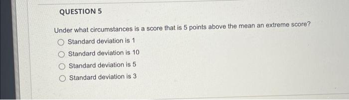 Solved Under what circumstances is a score that is 5 points | Chegg.com
