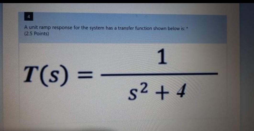 Solved 4 A unit ramp response for the system has a transfer | Chegg.com