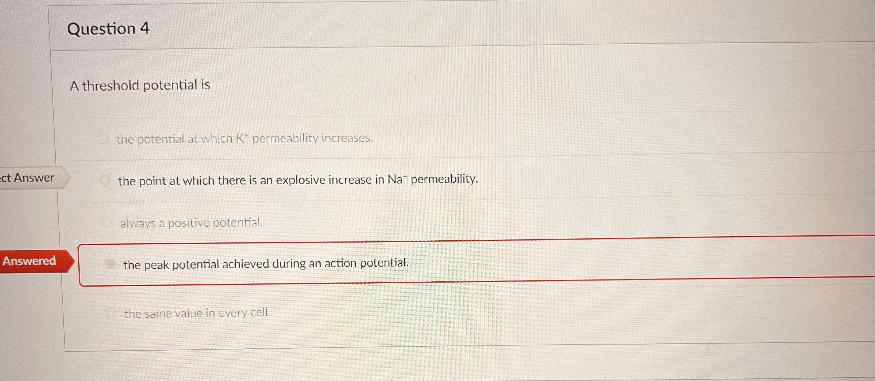 Solved Question 4A threshold potential isthe potential at | Chegg.com