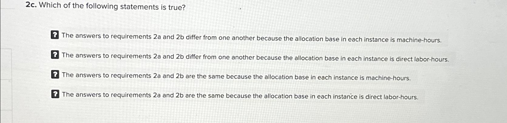 Solved 2c. ﻿Which of the following statements is true?The | Chegg.com