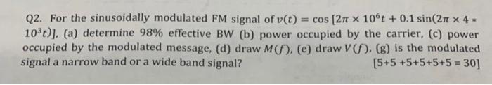 Solved Q2. For the sinusoidally modulated FM signal of | Chegg.com
