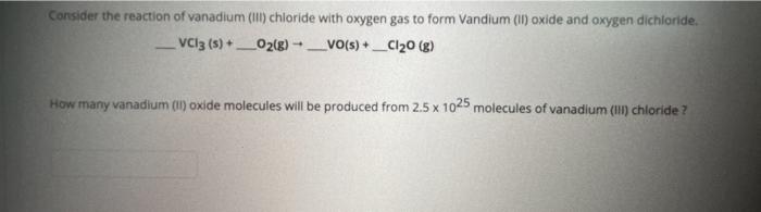 Solved Consider the reaction of vanadium (II) chloride with | Chegg.com