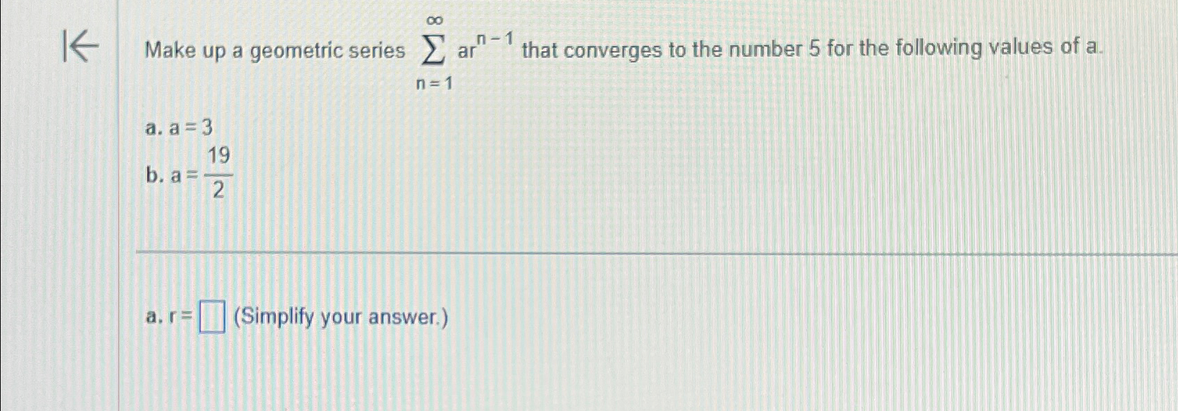 Solved Make up a geometric series ∑n=1∞arn-1 ﻿that converges | Chegg.com