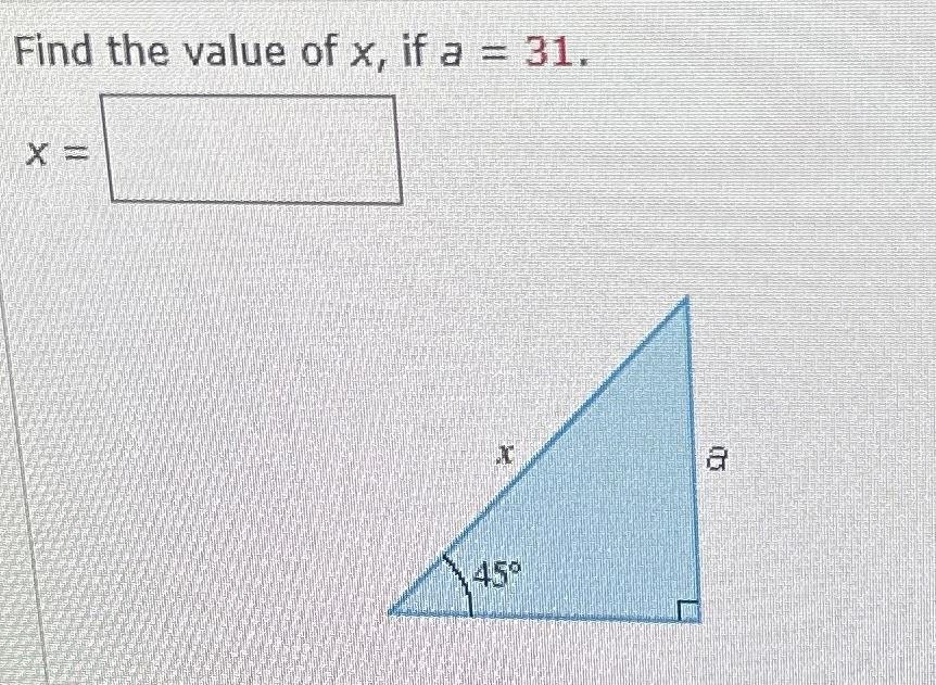 Solved Find the value of x, ﻿if a=31.x= | Chegg.com