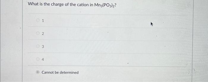 Solved What is the charge of the cation in Mn3(PO3)2 ? 1 2 3 | Chegg.com
