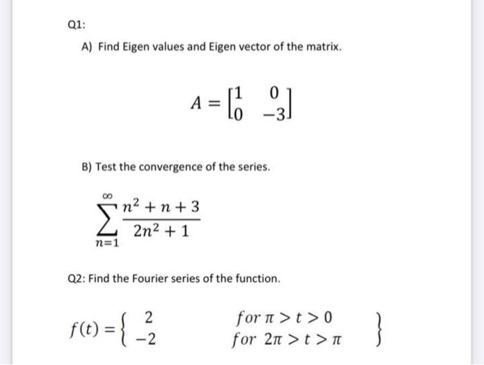 Solved Q1: A) Find Eigen values and Eigen vector of the | Chegg.com