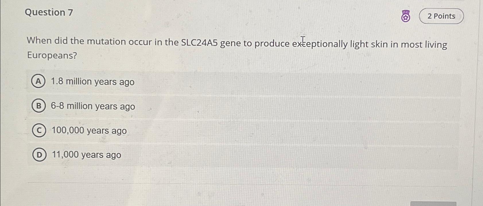 Solved Question 7When did the mutation occur in the SLC24A5 | Chegg.com