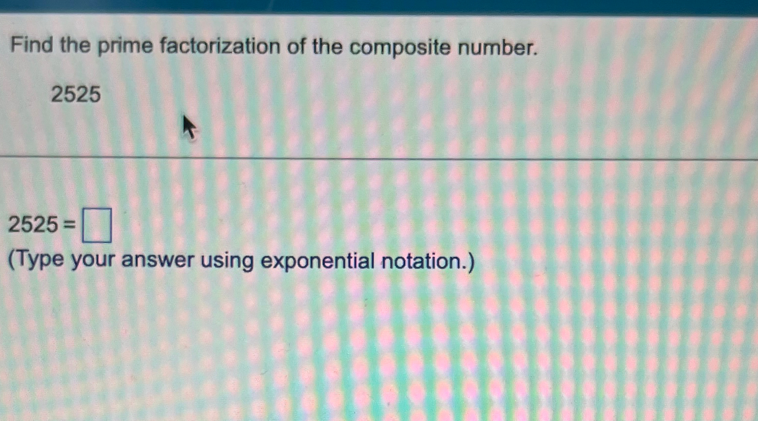 Solved Find the prime factorization of the composite | Chegg.com