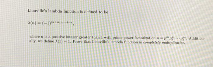 Solved Liouville's lambda function is defined to be | Chegg.com