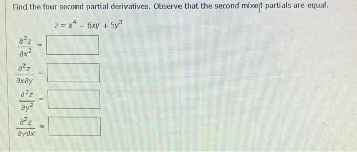 Solved Find the four second partial derivatives. Observe | Chegg.com