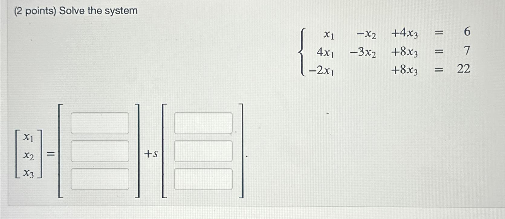 Solved (2 ﻿points) ﻿Solve the | Chegg.com