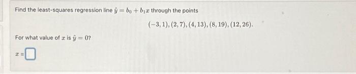 Solved Find the least-squares regression line y^=b0+b1x | Chegg.com