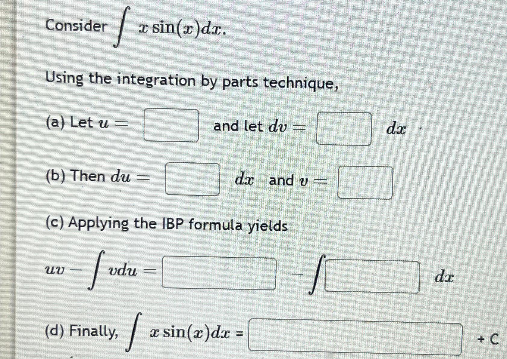 Solved Consider ∫﻿﻿xsin(x)dx.Using the integration by parts | Chegg.com