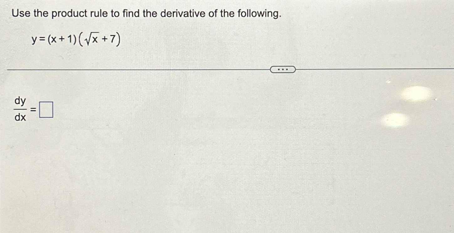 Solved Use the product rule to find the derivative of the | Chegg.com
