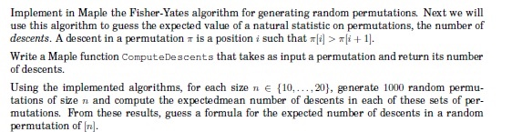Implement in Maple the Fisher-Yates algorithm for | Chegg.com Implement in Maple the Fisher-Yates algorithm for | Chegg.com