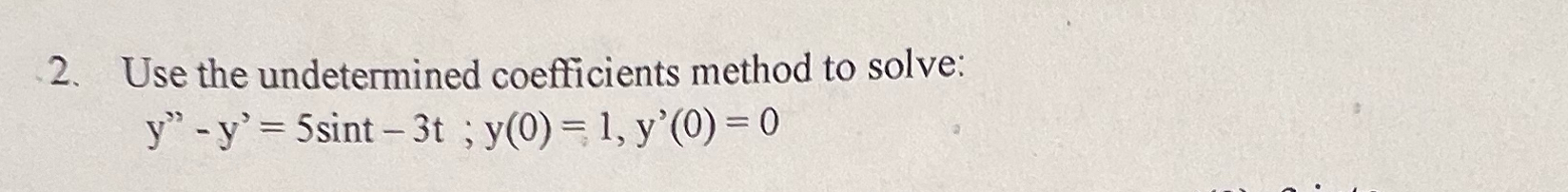 Solved Use the undetermined coefficients method to | Chegg.com