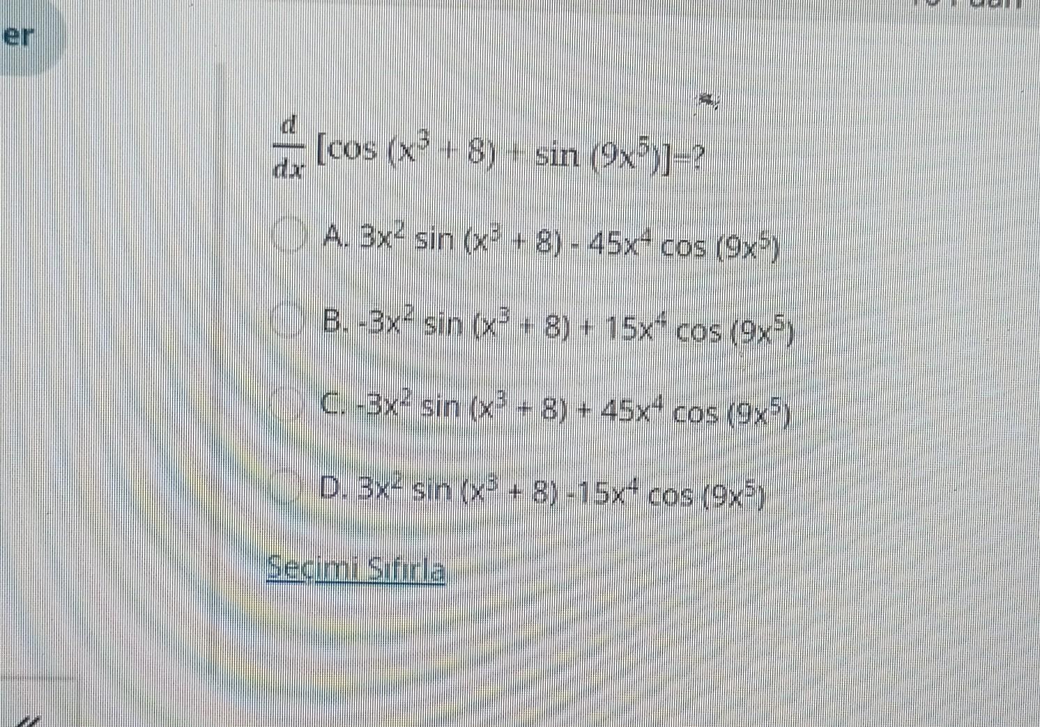 Solved dxd[cos(x3+8)+sin(9x5)]=? A. | Chegg.com