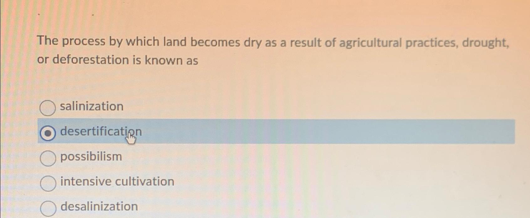 Solved The process by which land becomes dry as a result of | Chegg.com