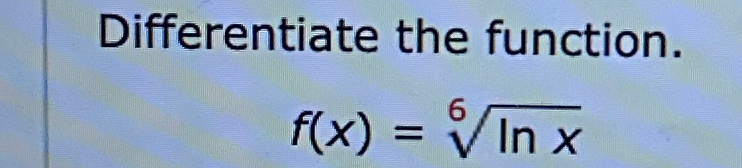 Solved Differentiate The Functionfxlnx6 5648