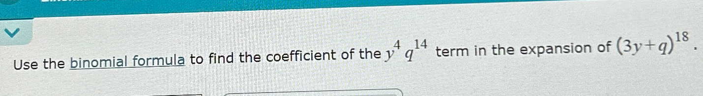 Solved Use the binomial formula to find the coefficient of | Chegg.com
