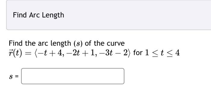 Solved Find Arc Length Find the arc length (s) of the curve | Chegg.com