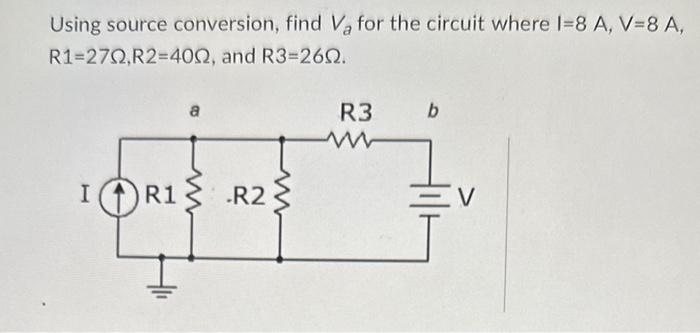 Solved Using source conversion, find Va for the circuit | Chegg.com
