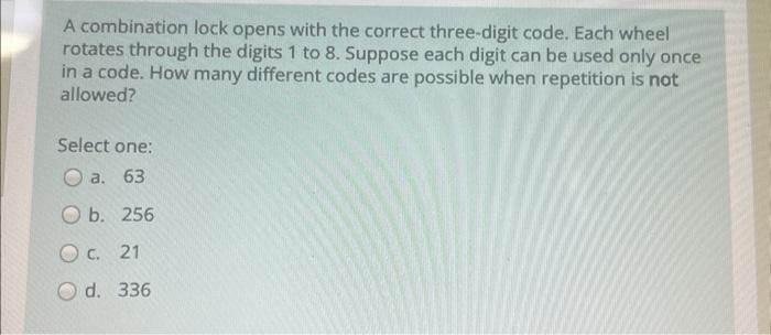 Solved A combination lock opens with the correct three-digit | Chegg.com
