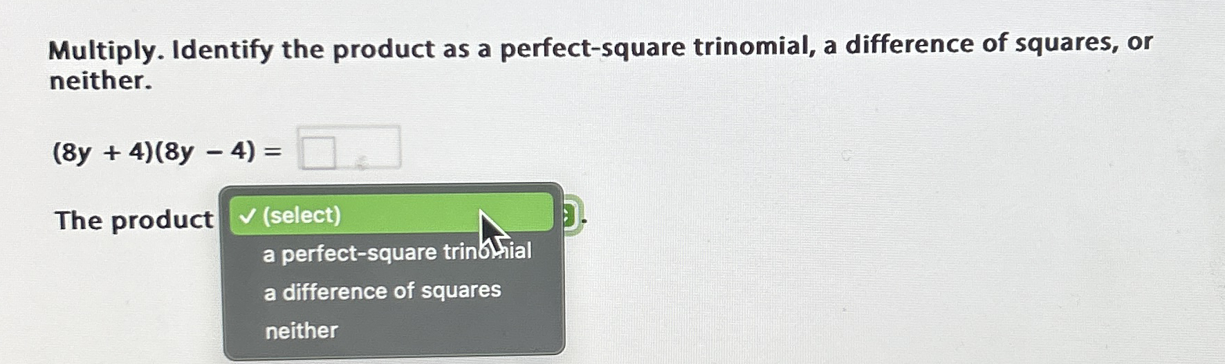 Solved Multiply. Identify the product as a perfect-square | Chegg.com
