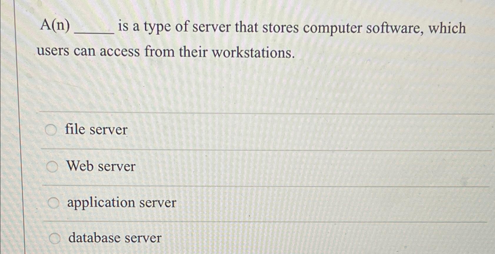Solved A(n) ﻿is a type of server that stores computer | Chegg.com